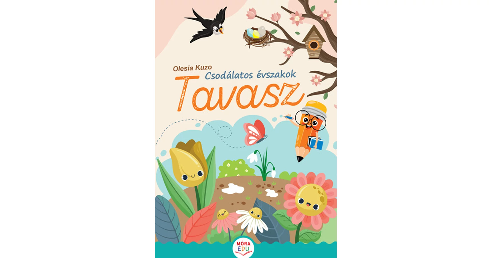 Csodálatos évszakok-Tavasz - Érdekes feladatok óvodásoknak - Móra ...