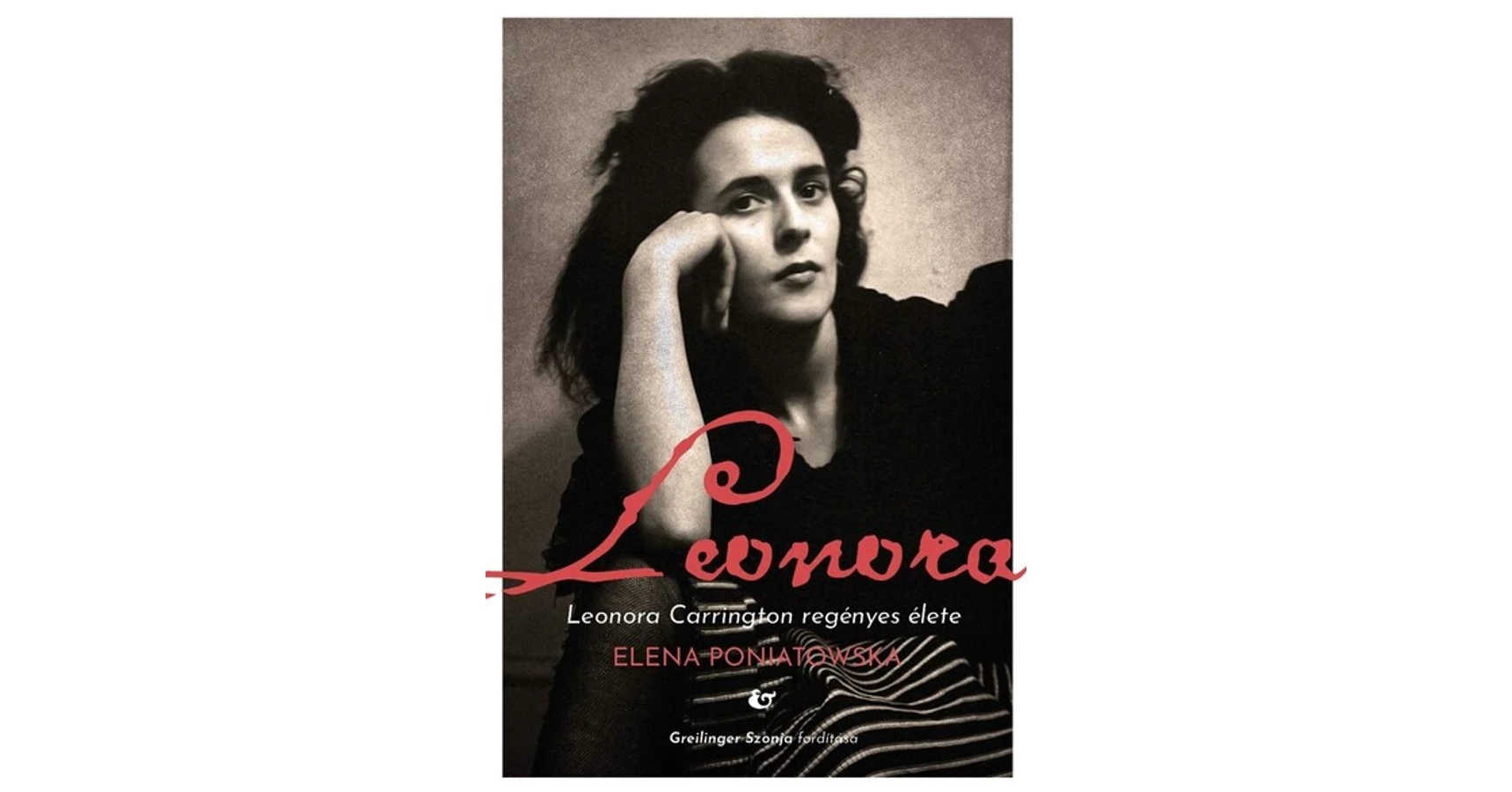 Leonora - Leonora Carrington regényes élete - & Kiadó - Boek.hu webáruház